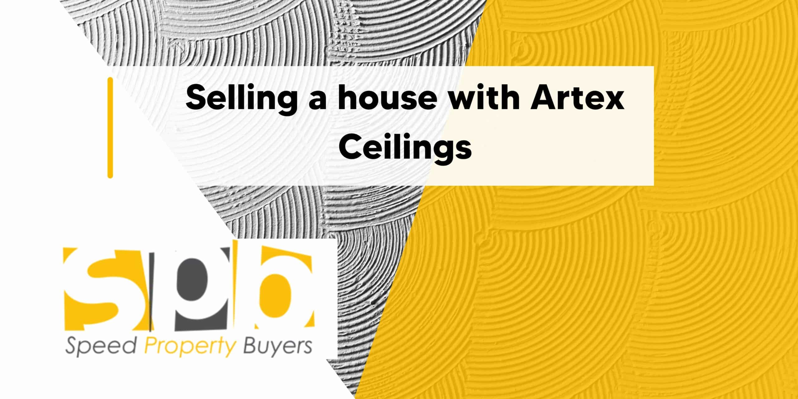 Selling a house with Artex Ceilings - Speed Property Buyers