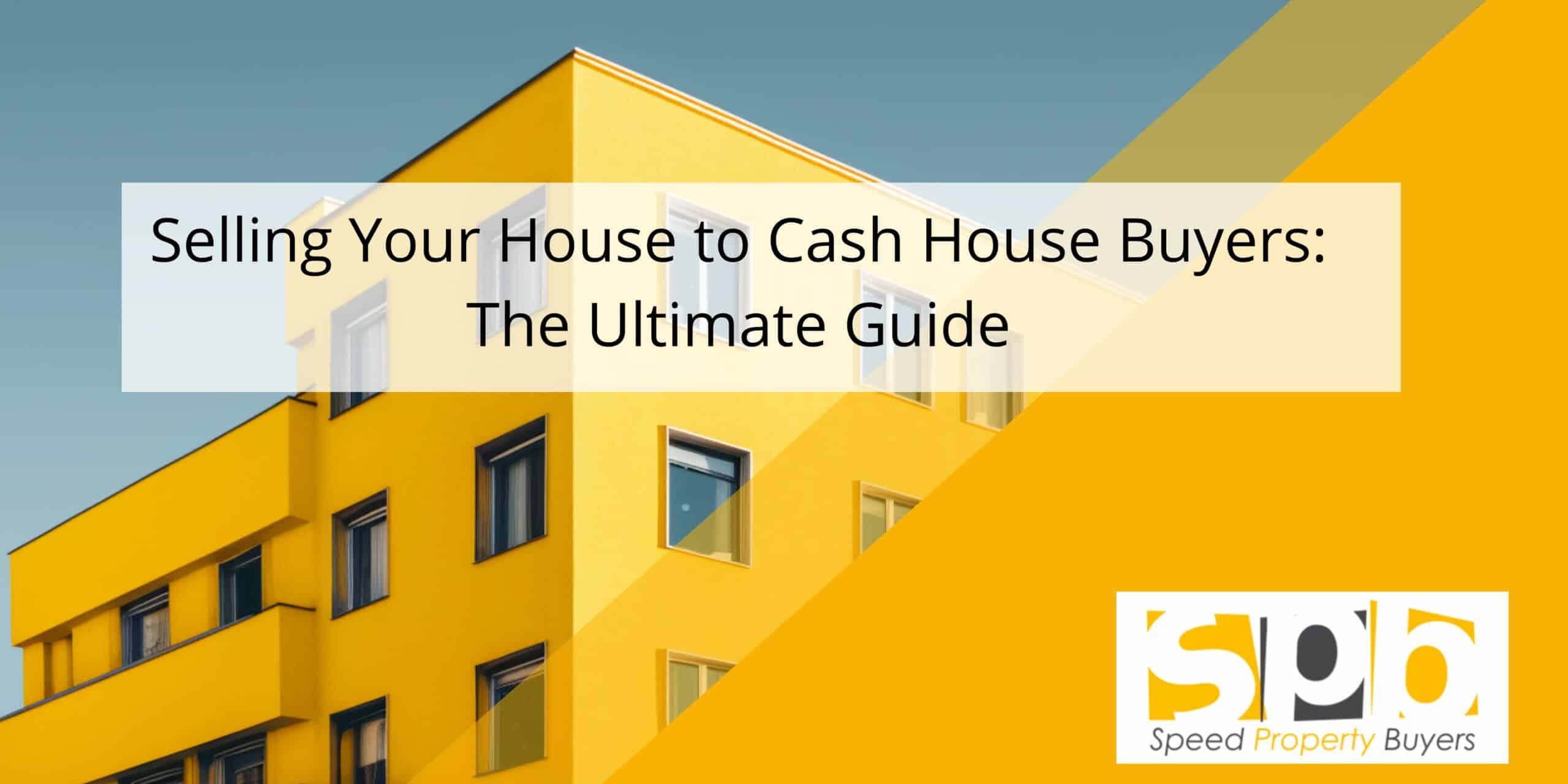 Selling Your House to Cash House Buyers: The Ultimate Guide (Pros, Cons ...