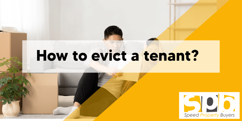 How to evict a tenant? - Speed Property Buyers